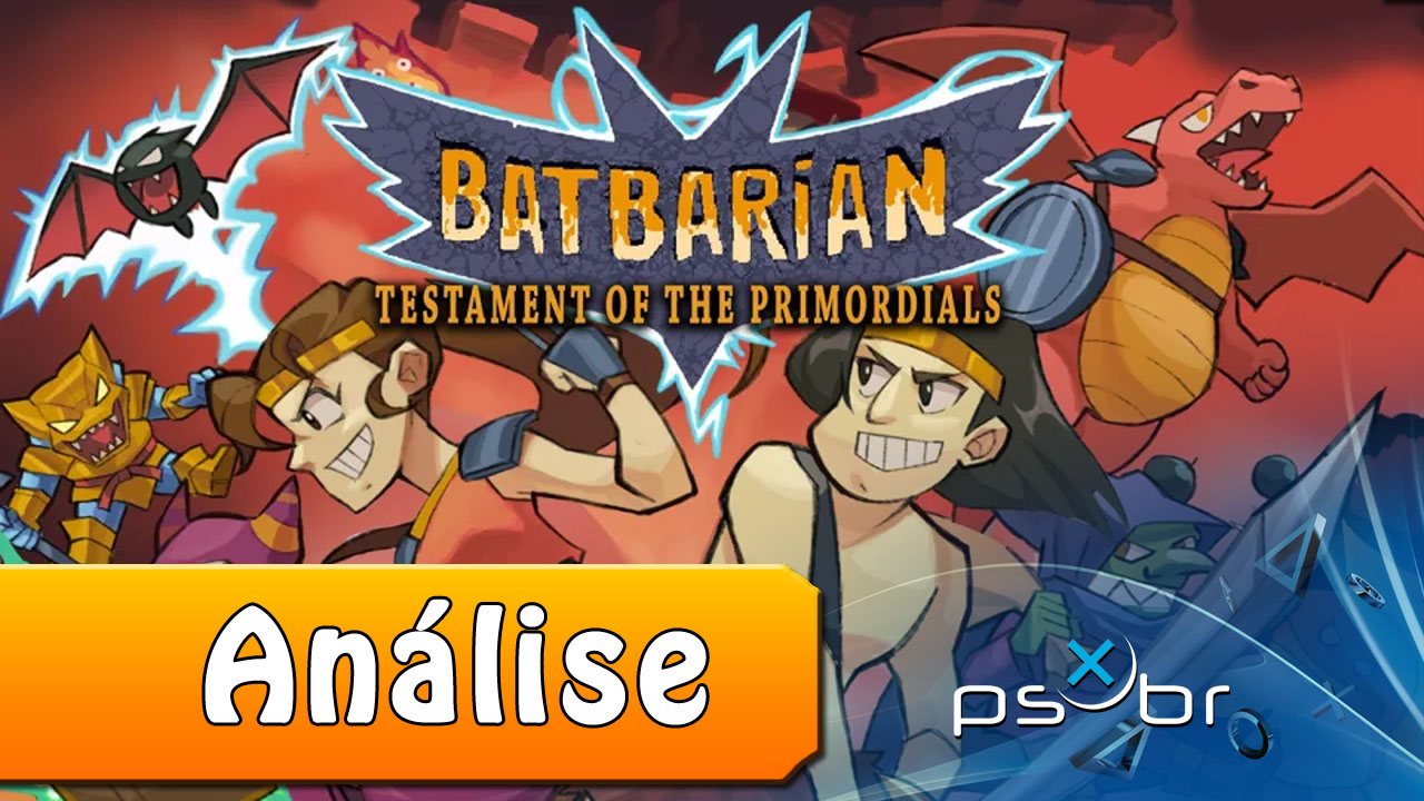 Batbarian: Testament of the Primordials - Review - PSX Brasil