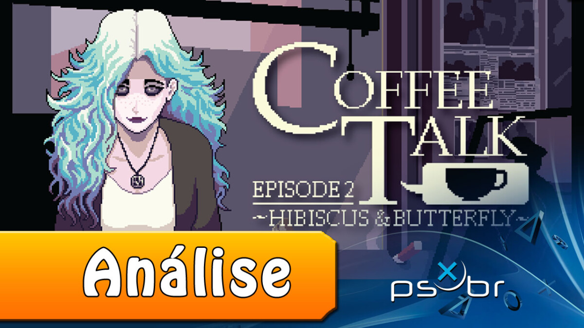 Coffee Talk Episode 2: Hibiscus & Butterfly - Review - PSX Brasil