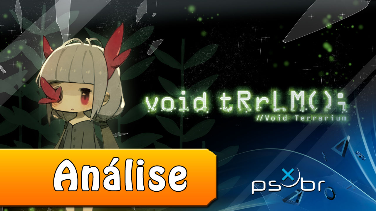 void tRrLM();//Void Terrarium - Review - PSX Brasil