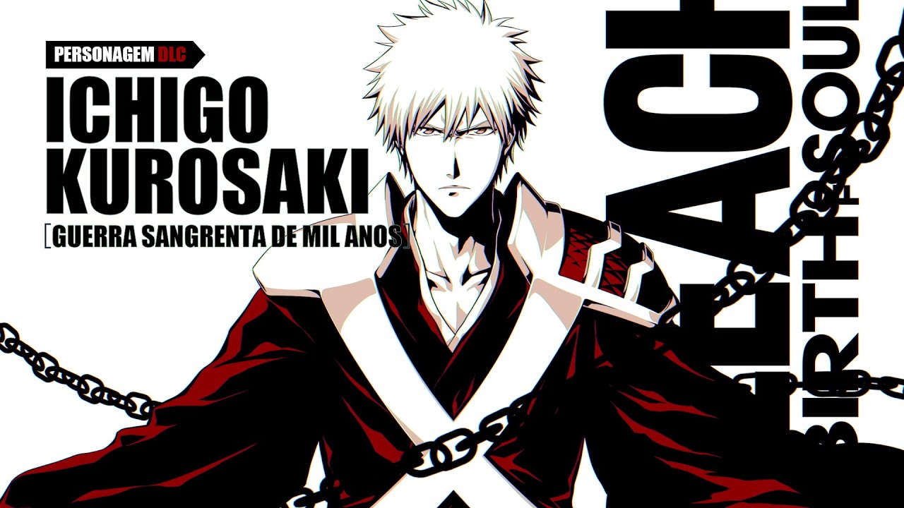 DLC Ichigo Kurosaki (Arco da Guerra Sangrenta de Mil Anos) é anunciado ...